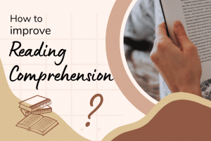 How to improve reading comprehension? Best practices