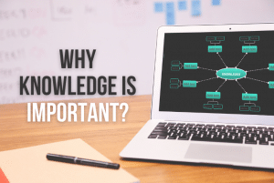 Why Knowledge is Important for your Success in Life?