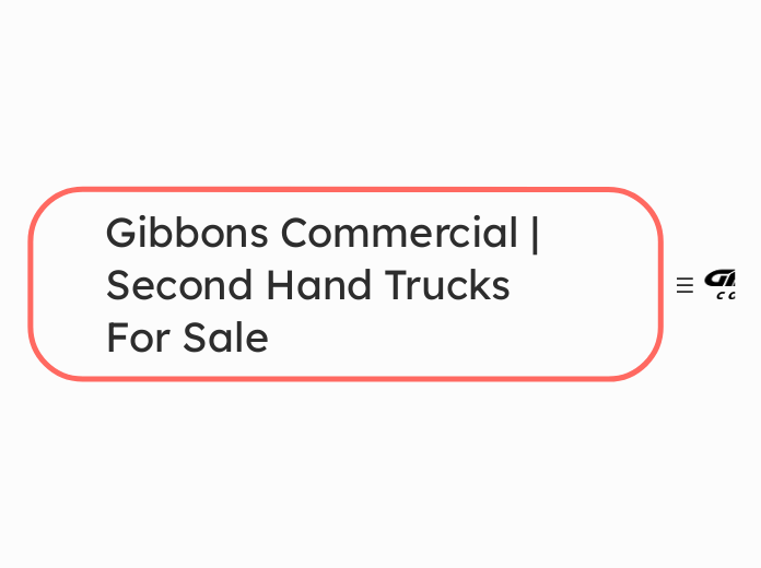 Gibbons Commercial | Second Hand Trucks Fo...- Mind Map